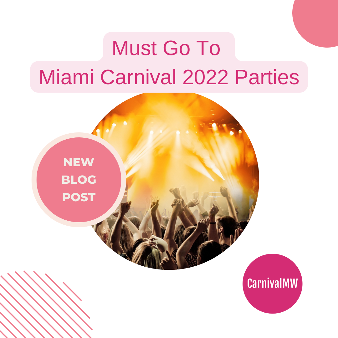 Must Go To Miami Carnival 2022 Parties – CARNIVALMW